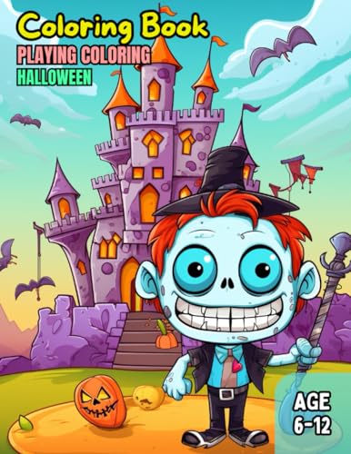 Coloring Book: Playing Coloring Halloween: For Kids Age 6 - 12 years by ...