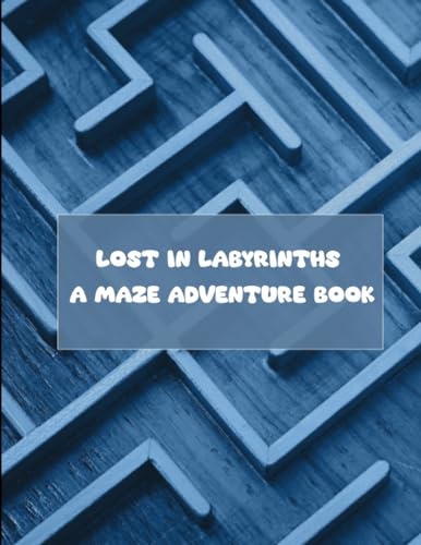Lost in Labyrinths: A Maze Adventure Book: Find mysterious treasures in ...