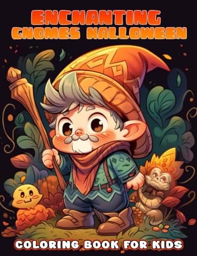 Enchanting Gnomes Coloring Book: Enchanting Adventures with Halloween ...