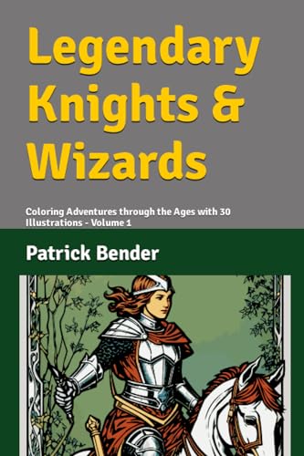 Legendary Knights & Wizards: Coloring Adventures through the Ages with ...