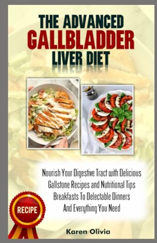 The Advanced Gallbladder Liver Diet: Nourish Your Digestive Tract with ...