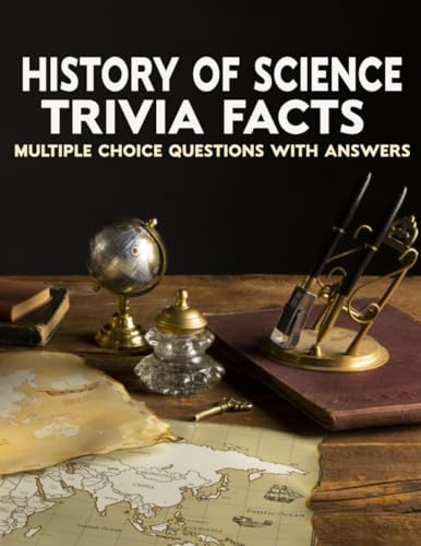 History of Science Trivia Facts: Multiple Choice Questions to Test Your ...