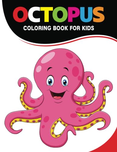Octopus Coloring Book For Kids: Adorable, Realistic, Fun and Easy ...