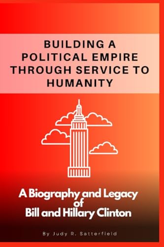 BUILDING A POLITICAL EMPIRE THROUGH SERVICE TO HUMANITY: A Biography ...