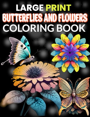 Large Print Butterflies and Flowers Coloring Book: Bold and Easy ...