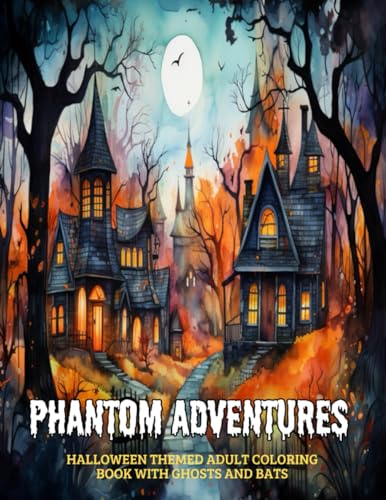 Phantom Adventures: Halloween Themed Adult Coloring Book with Ghosts and Bats, 50 pages, 8x11 ...