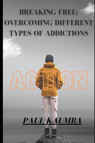 Breaking Free Overcoming Different Types of Addictions.: Overcoming ...
