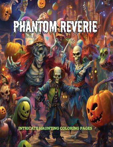 Phantom Reverie: Intricate Haunting Coloring Pages, 50 pages, 8x11 ...