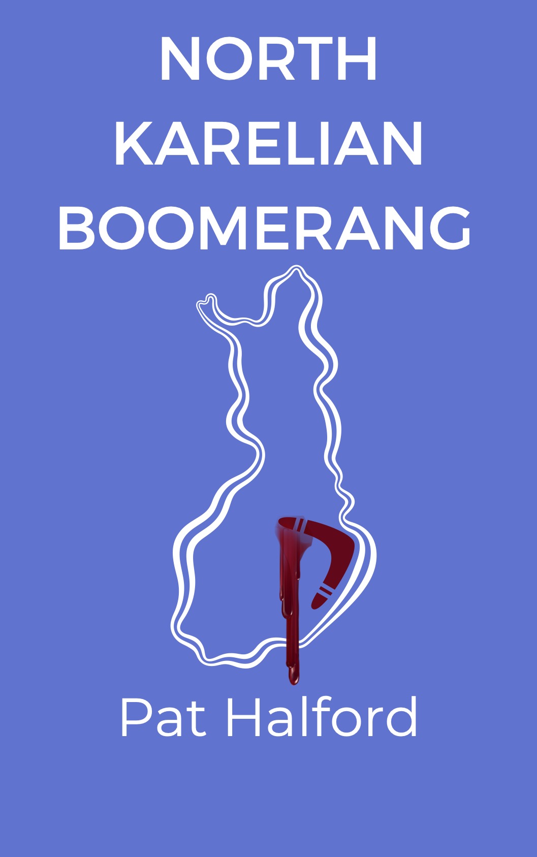 North Karelian Boomerang (The Nordic Assassin series) by Pat Halford ...