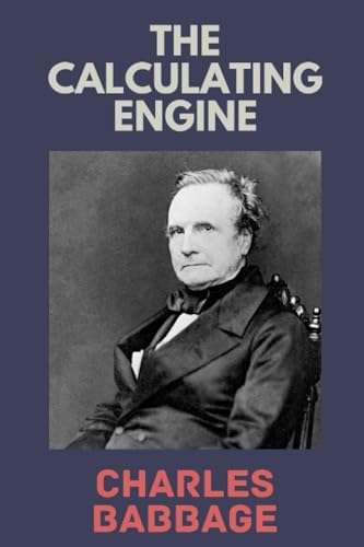 The Calculating Engine by Charles Babbage | Goodreads