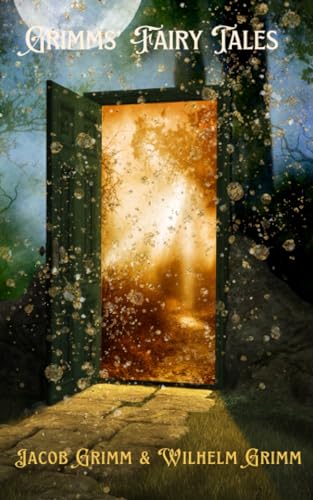 Grimms' Fairy Tales: 62 Fairy Tales and Folklore by Jacob Grimm | Goodreads