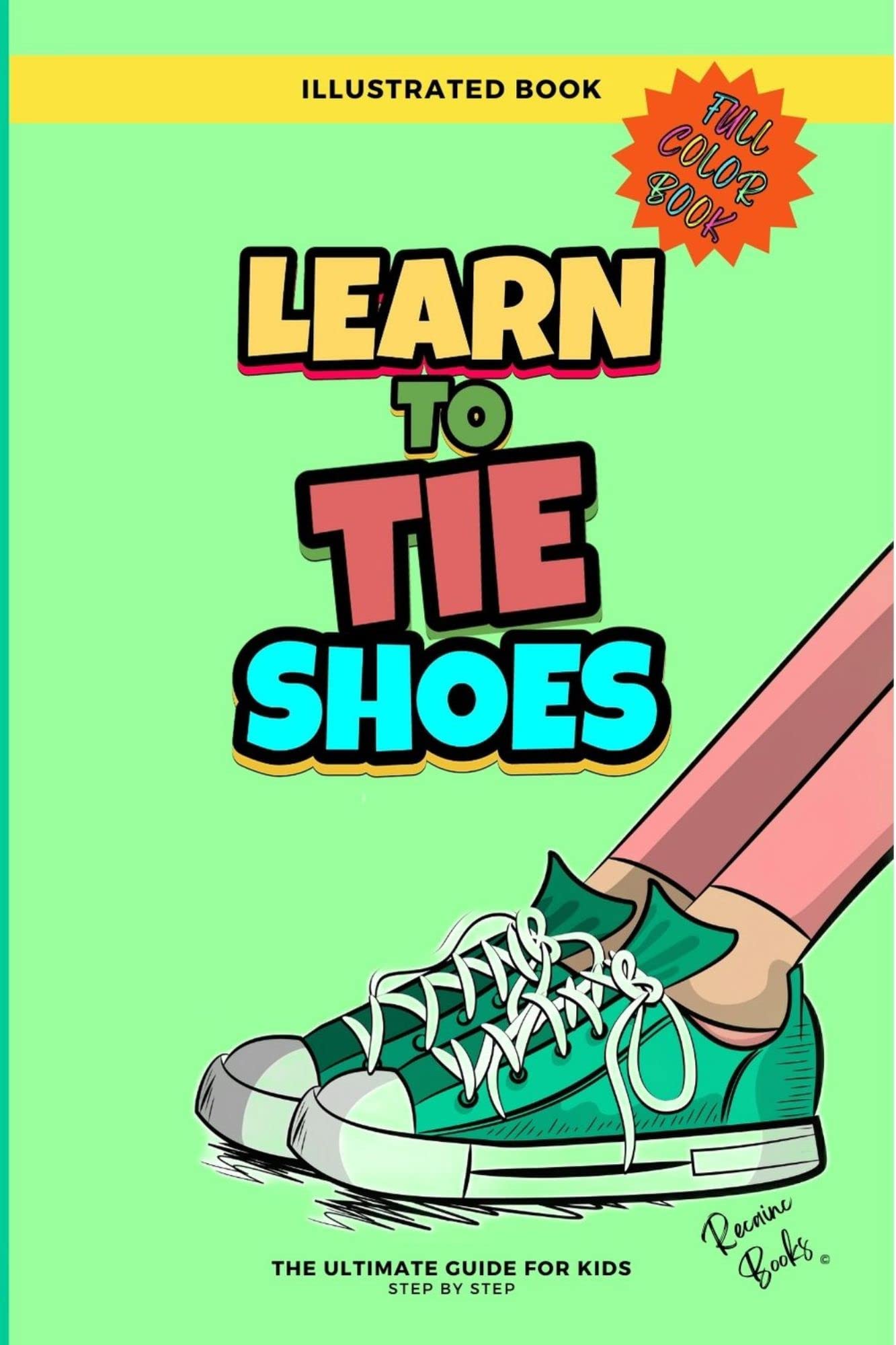 Learn to Tie Shoes - The Ultimate Guide for Kids: Full Color ...