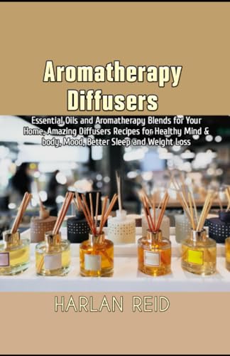 Aromatherapy Diffusers: Essential Oils and Aromatherapy Blends for Your ...