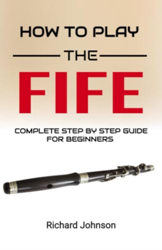How To Play The Fife: Step By Step Guide For Beginners - Fife Exercises ...