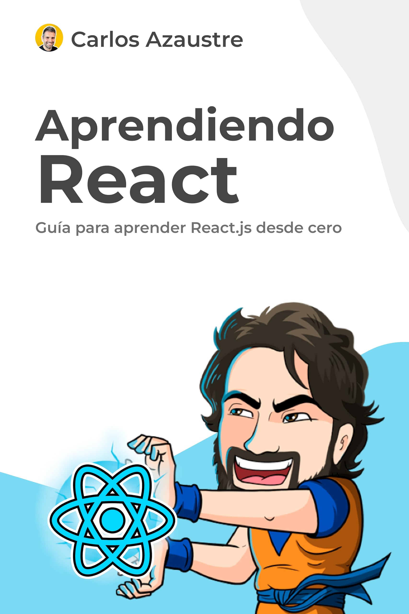 Aprendiendo React: Guía práctica para aprender desde cero by Carlos ...