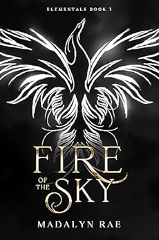 Fire of the Sky (Elementals #3) by Madalyn Rae | Goodreads