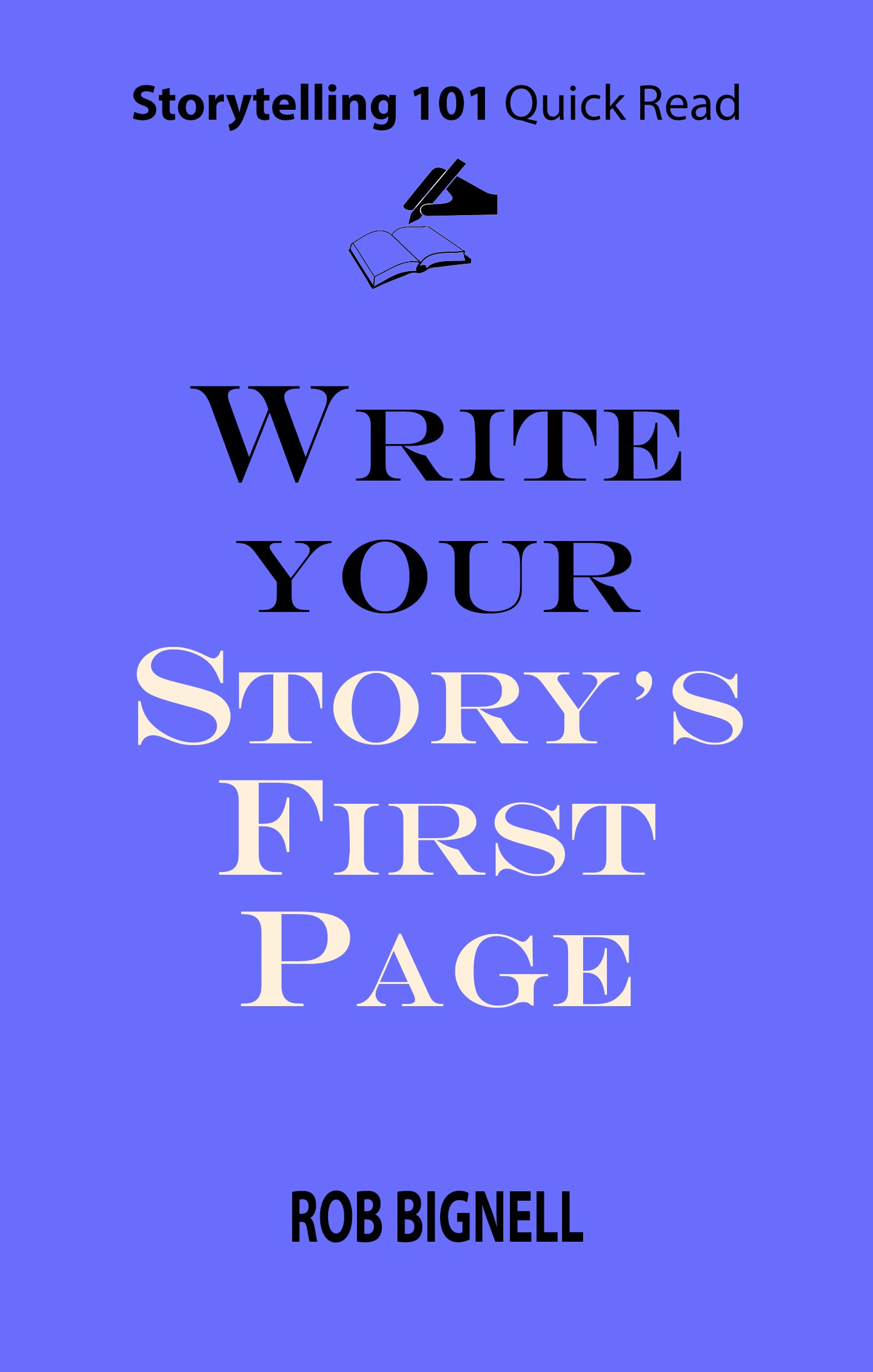 Write Your Story s First Page By Rob Bignell Goodreads