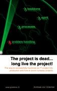 The project is dead... long live the project! by Andreas Von Grebmer | Goodreads