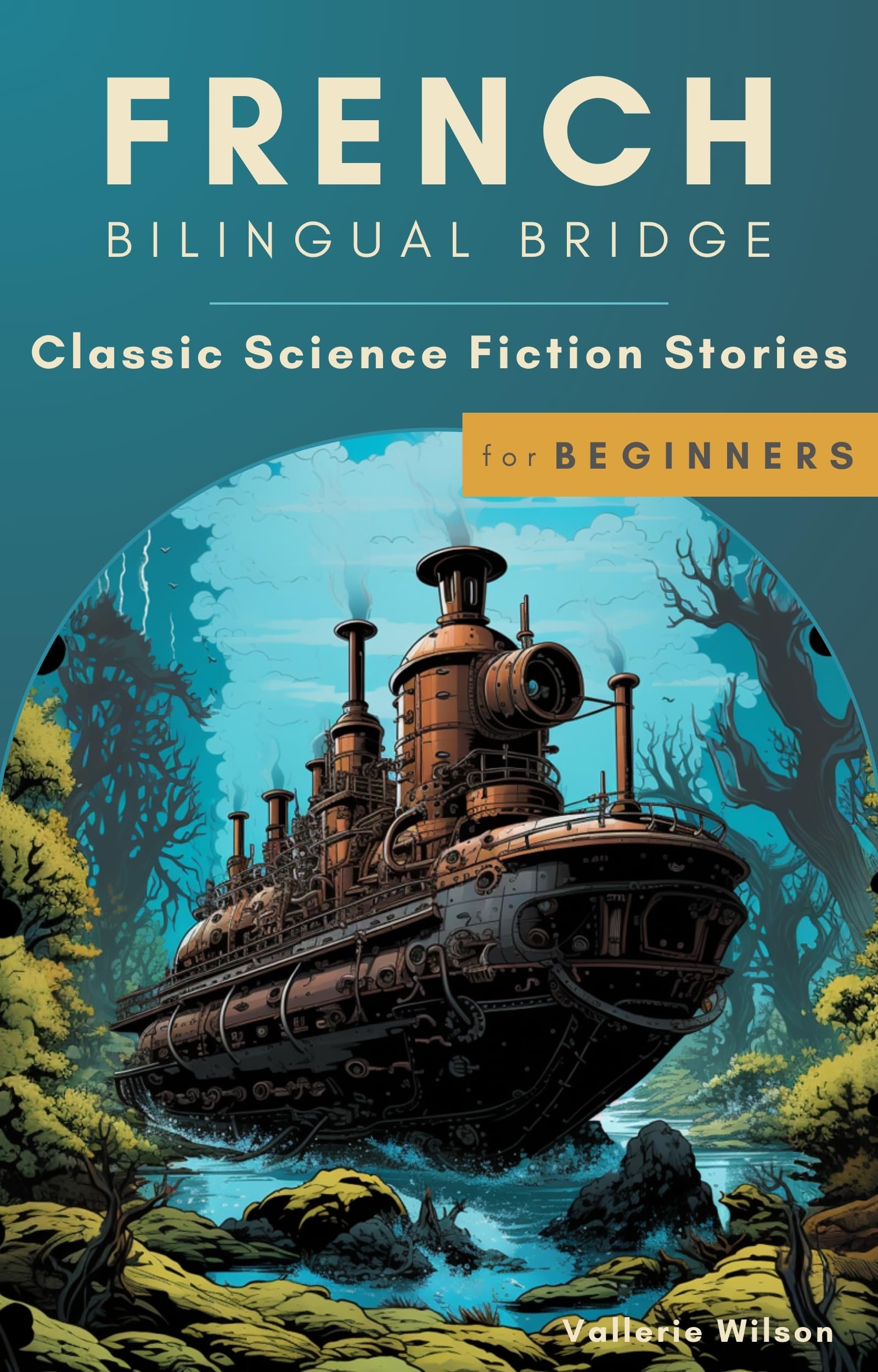 French Bilingual Bridge: Classic Science Fiction Stories for Beginners ...