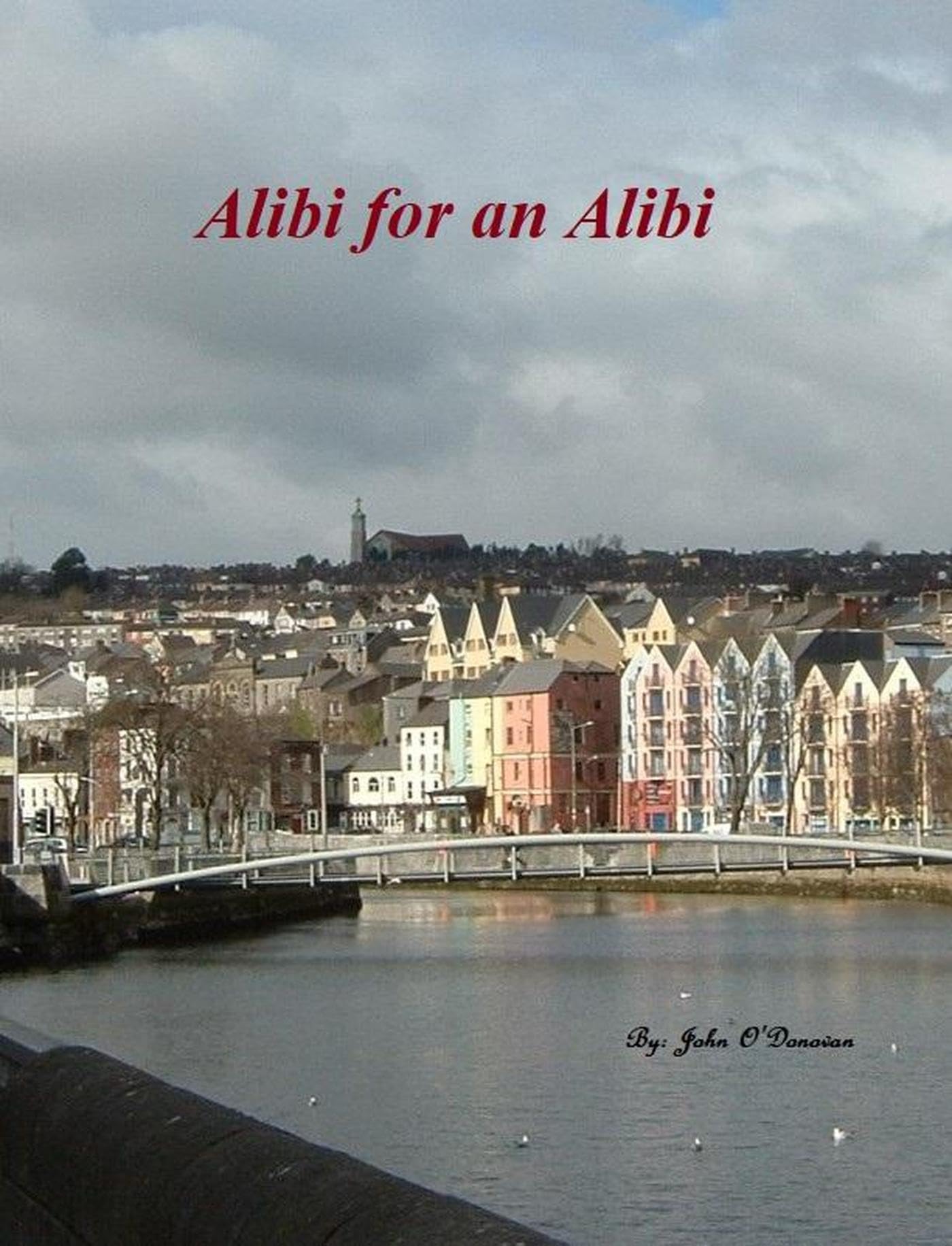 Alibi for an Alibi by John O'Donovan | Goodreads