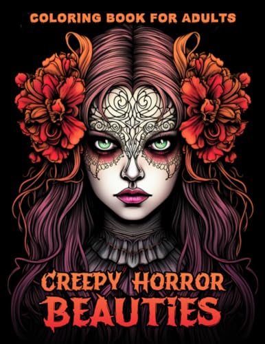 Creepy Horror Beauties Coloring Book: 50 Illustrations of Beautiful ...