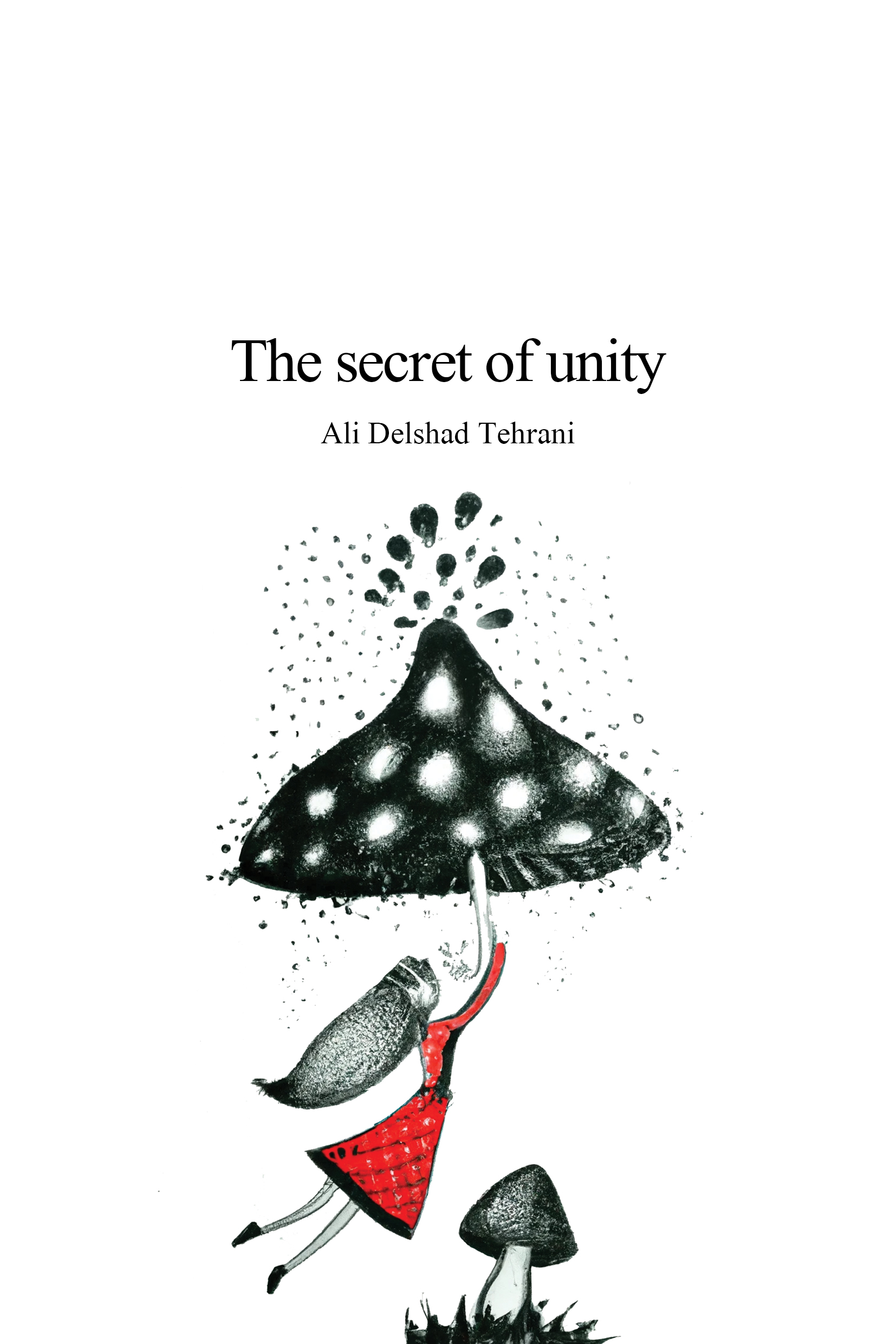 The Secret of Unity by Ali Delshad Tehrani | Goodreads