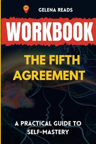 Workbook for The Fifth Agreement: An Implementation Guide to Don Miguel ...