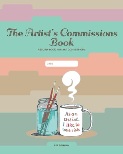 The Artist's Commissions Book: Record Book for Art Commissions by Bee ...