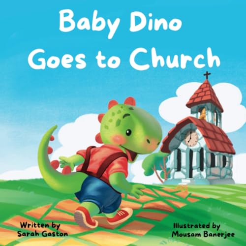Baby Dino Goes to Church by Sarah Gaston | Goodreads