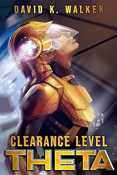 Clearance Level Theta by David K. Walker | Goodreads