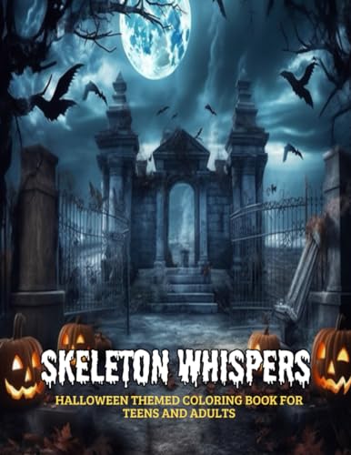 Skeleton Whispers: Halloween Themed Coloring Book for Teens and Adults ...