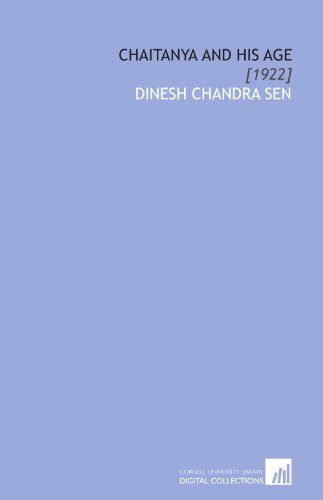 Chaitanya and His Age: [1922] by Dinesh Chandra Sen | Goodreads