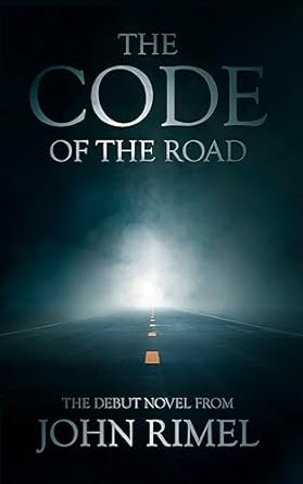 The Code of the Road: A riveting, psychological, rock 'n' roll thriller ...