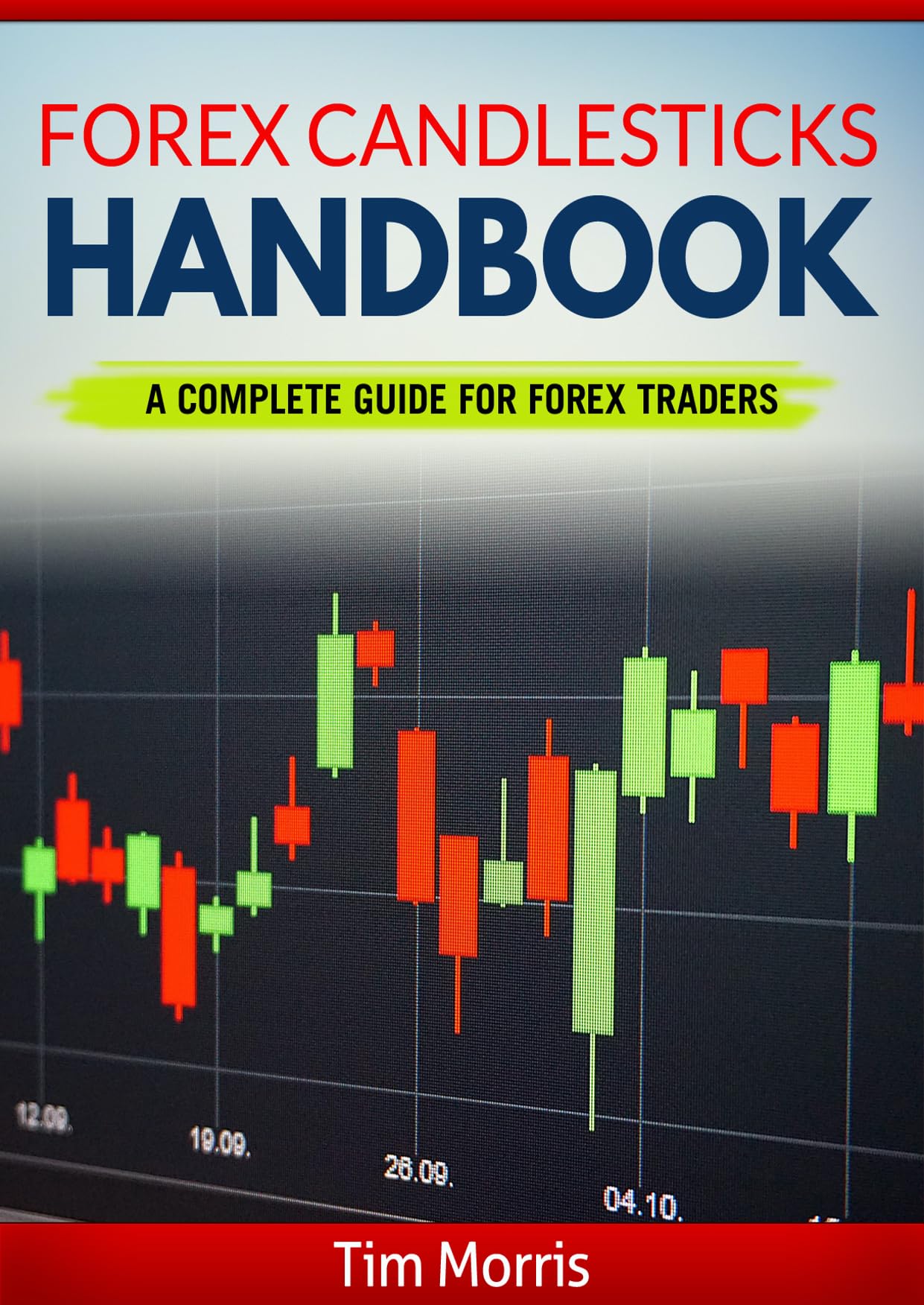 Forex Candlesticks Handbook: TRADE CANDLESTICKS WITH THE PROFESSIONALS ...