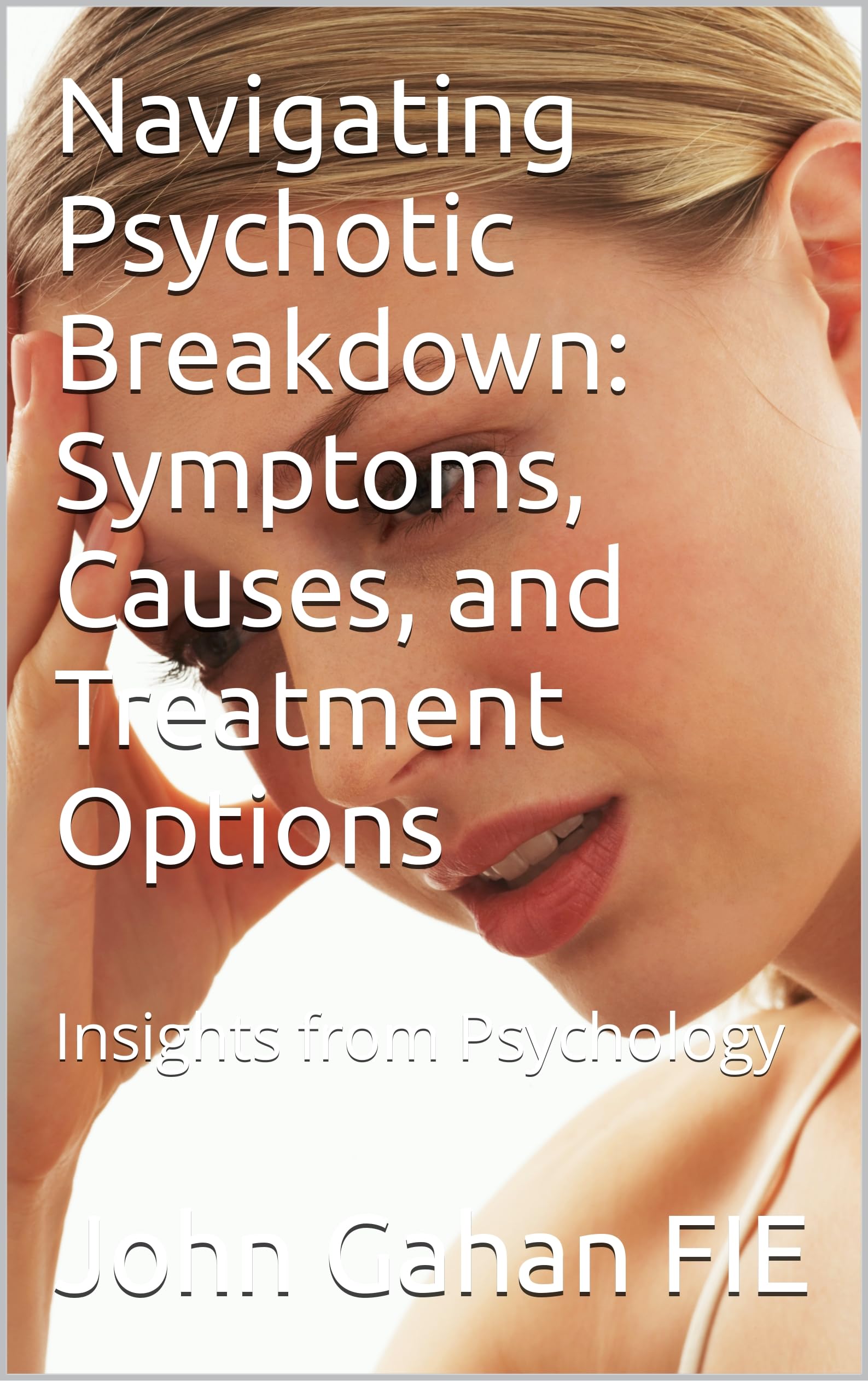 Navigating Psychotic Breakdown: Symptoms, Causes, and Treatment Options ...