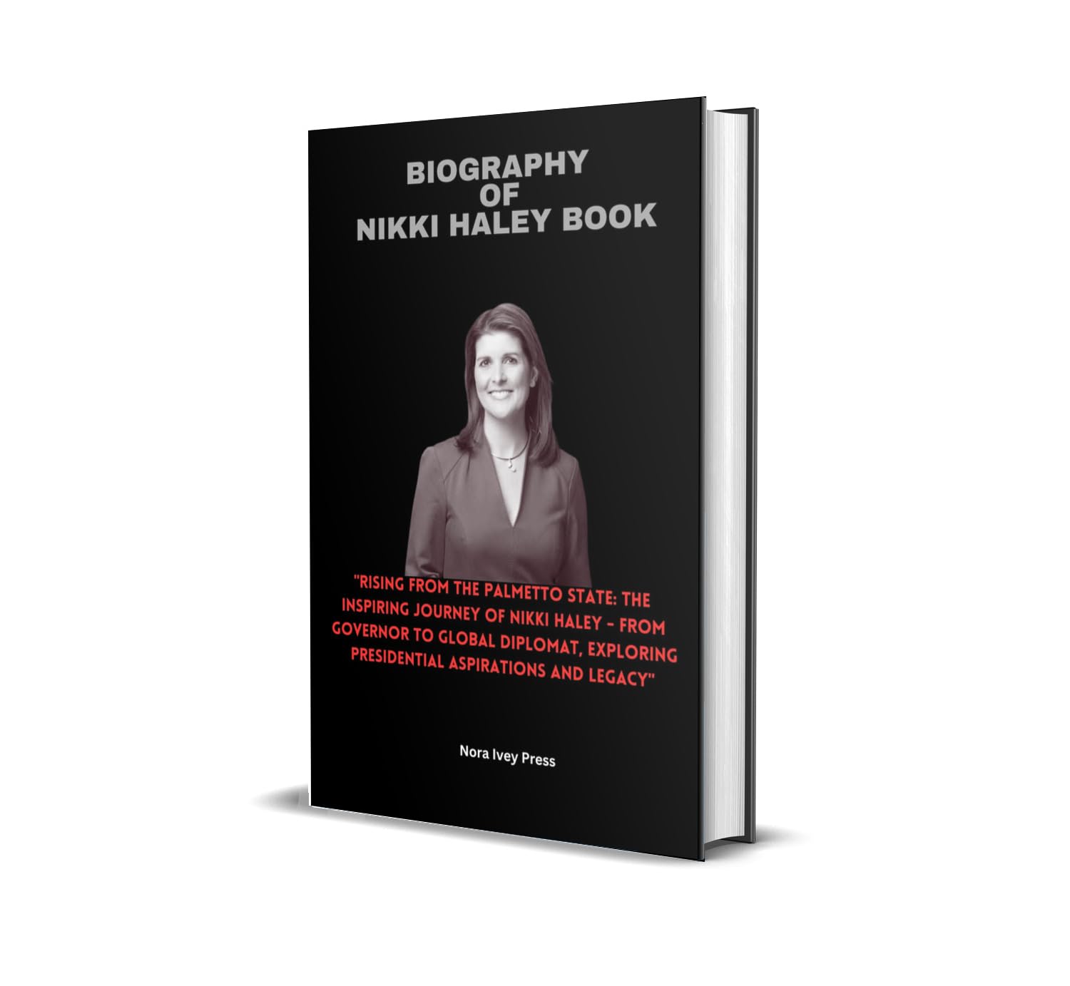 BIOGRAPHY OF NIKKI HALEY BOOK: "Rising from the Palmetto State: The ...