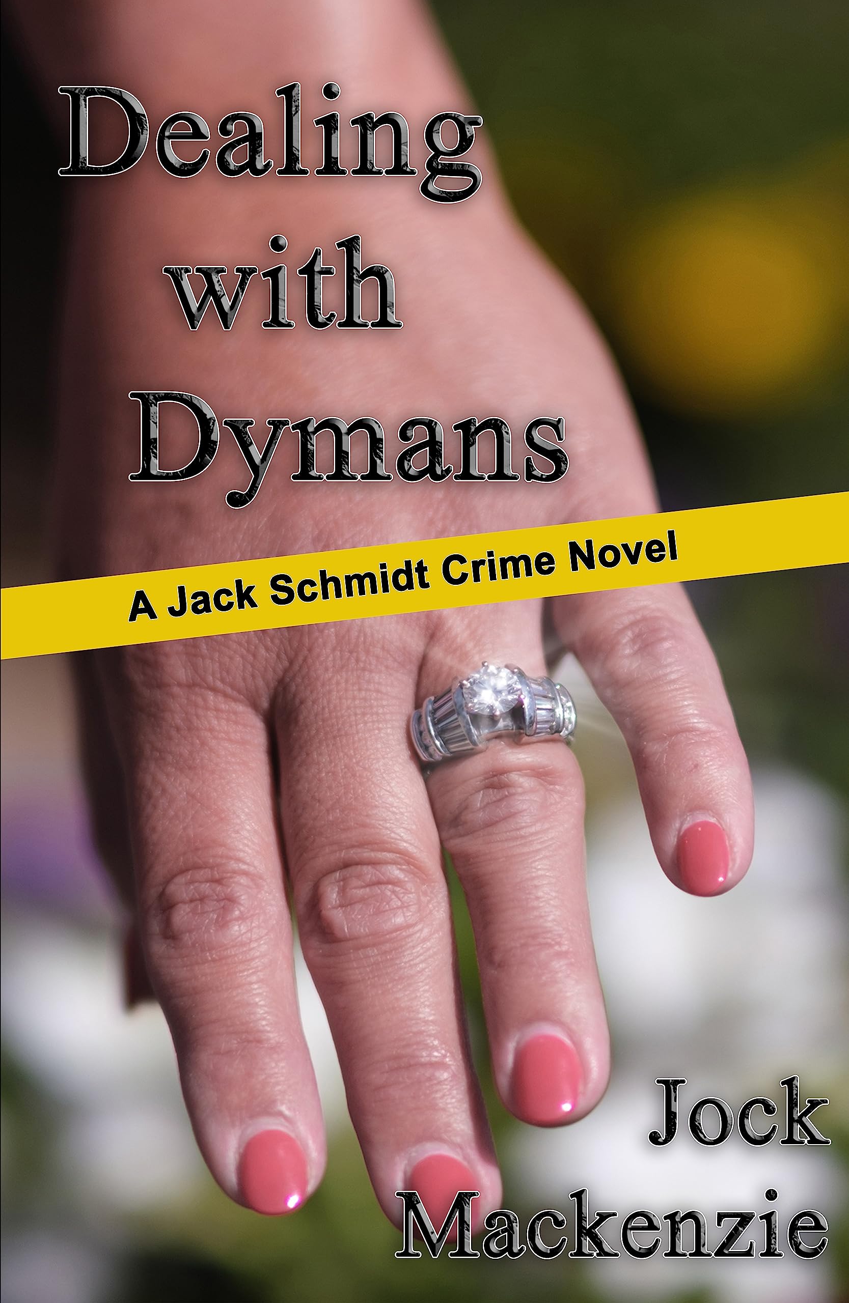 Dealing with Dymans: A Jack Schmidt Crime Novel by Jock Mackenzie ...