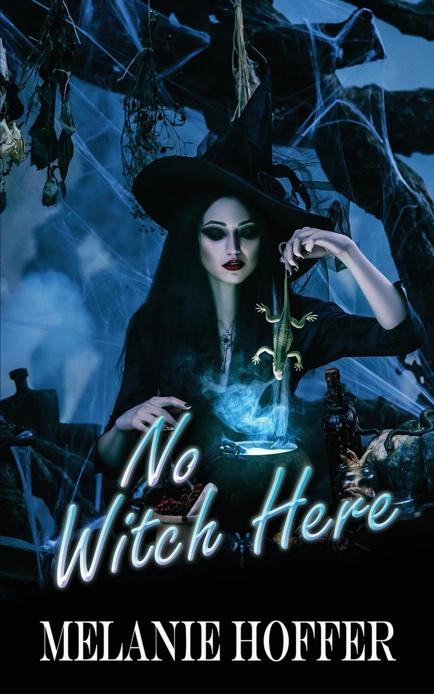 No Witch Here (A Witchy Duet) by Melanie Hoffer | Goodreads