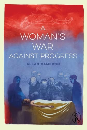 A Woman's War Against Progress by Allan Cameron | Goodreads