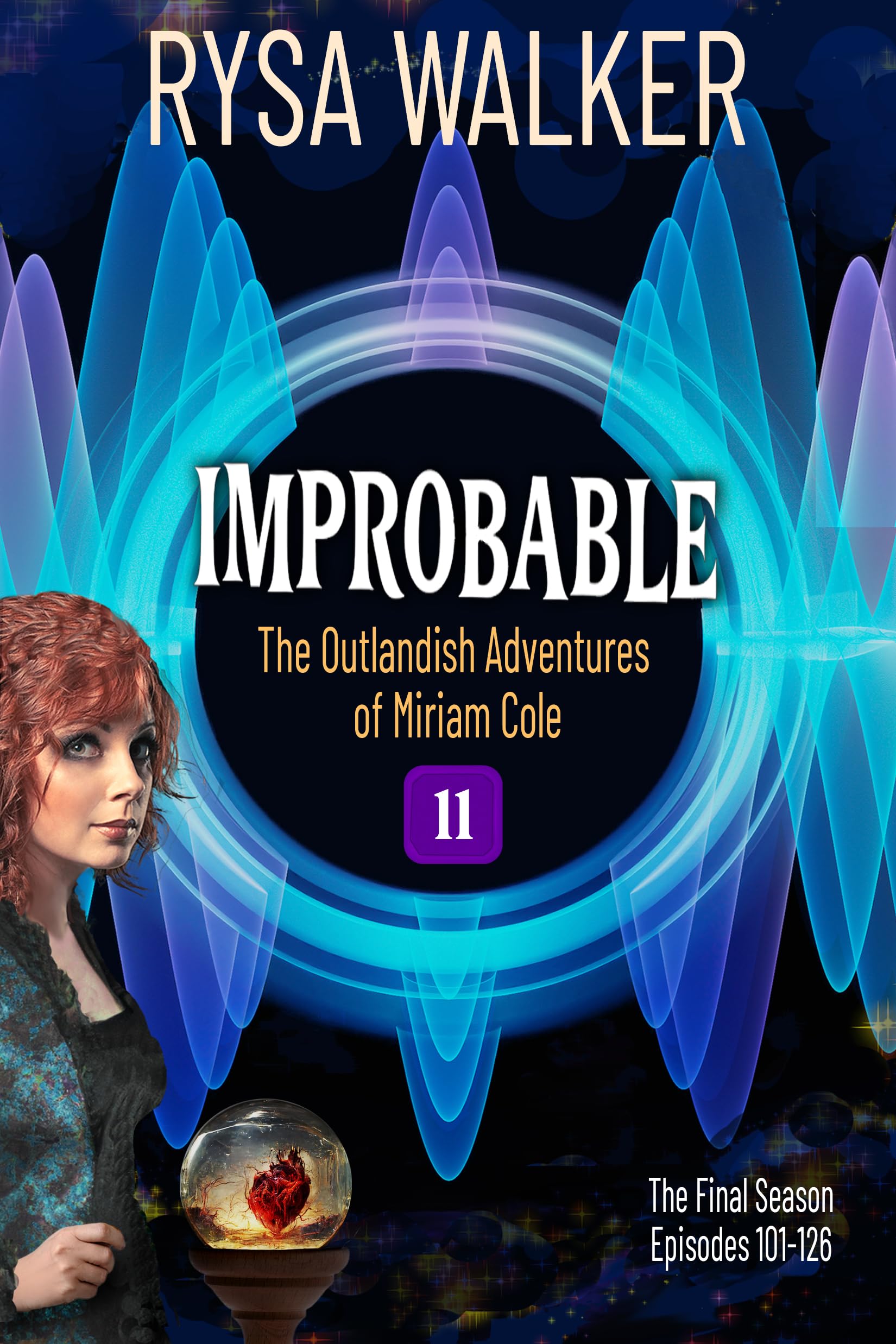 Improbable: The Outlandish Adventures of Miriam Cole - Season Eleven by ...