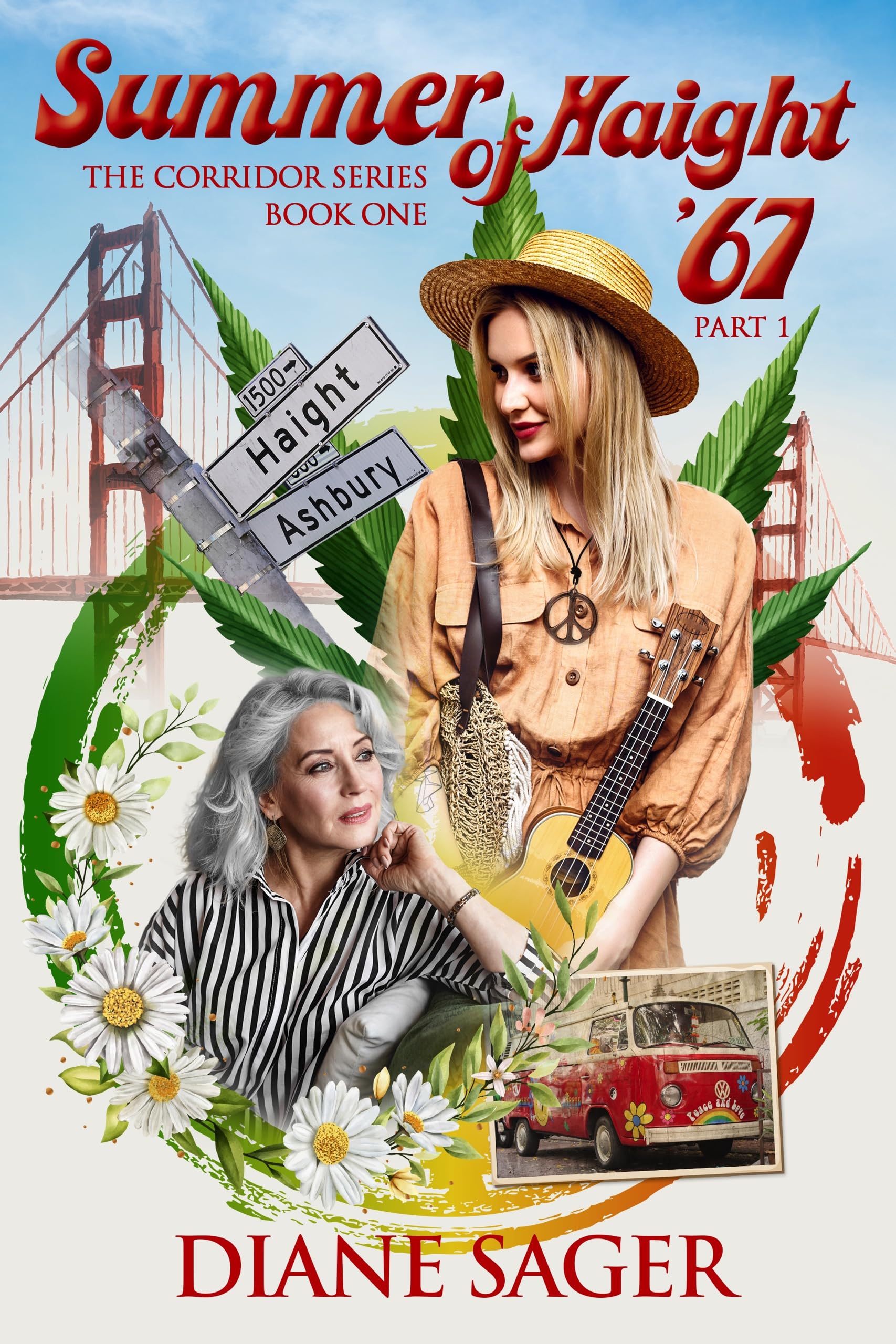Summer of Haight '67 (Part 1) (The Corridor Series) by Diane Sager ...
