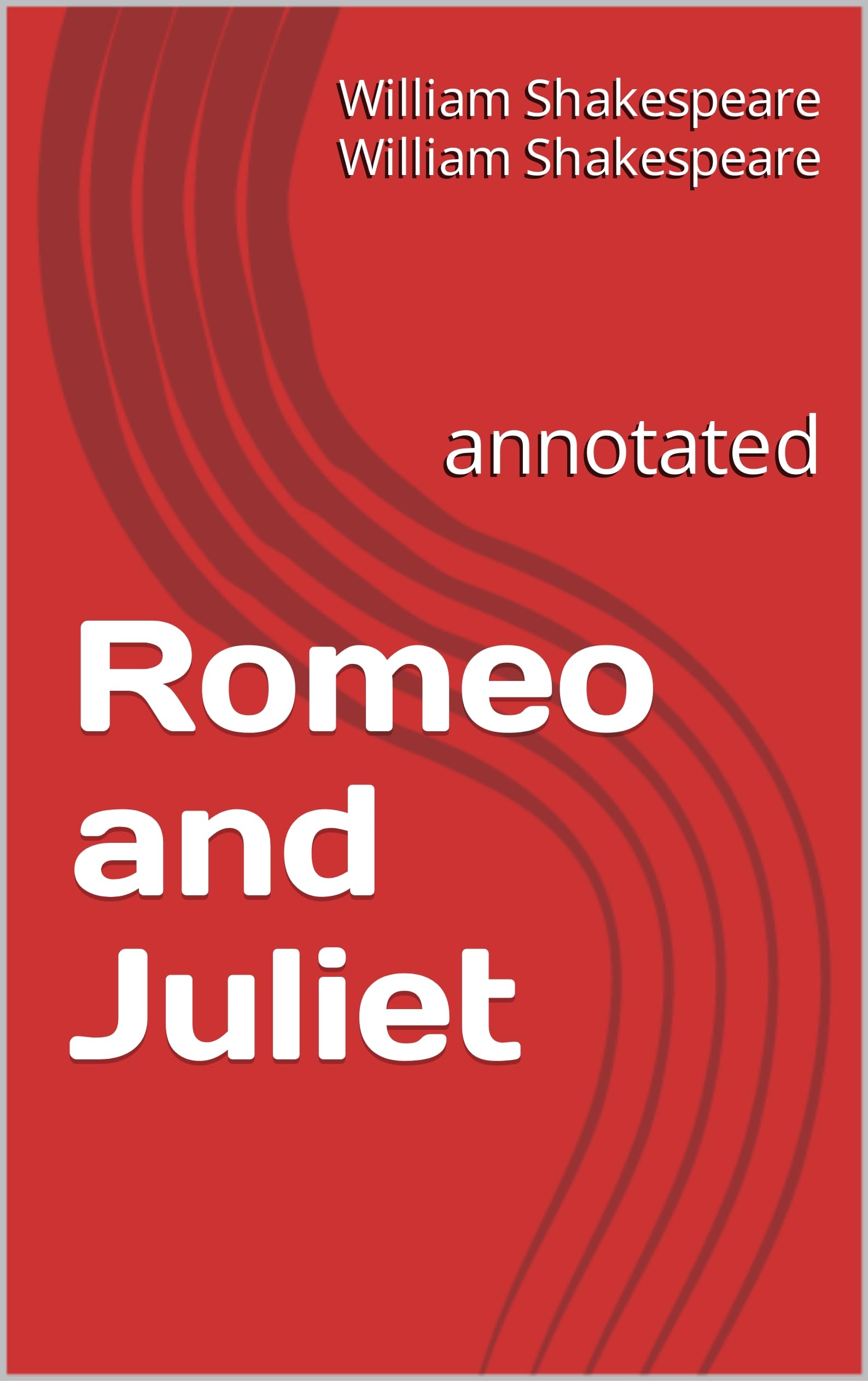 Romeo and Juliet: annotated by William Shakespeare | Goodreads