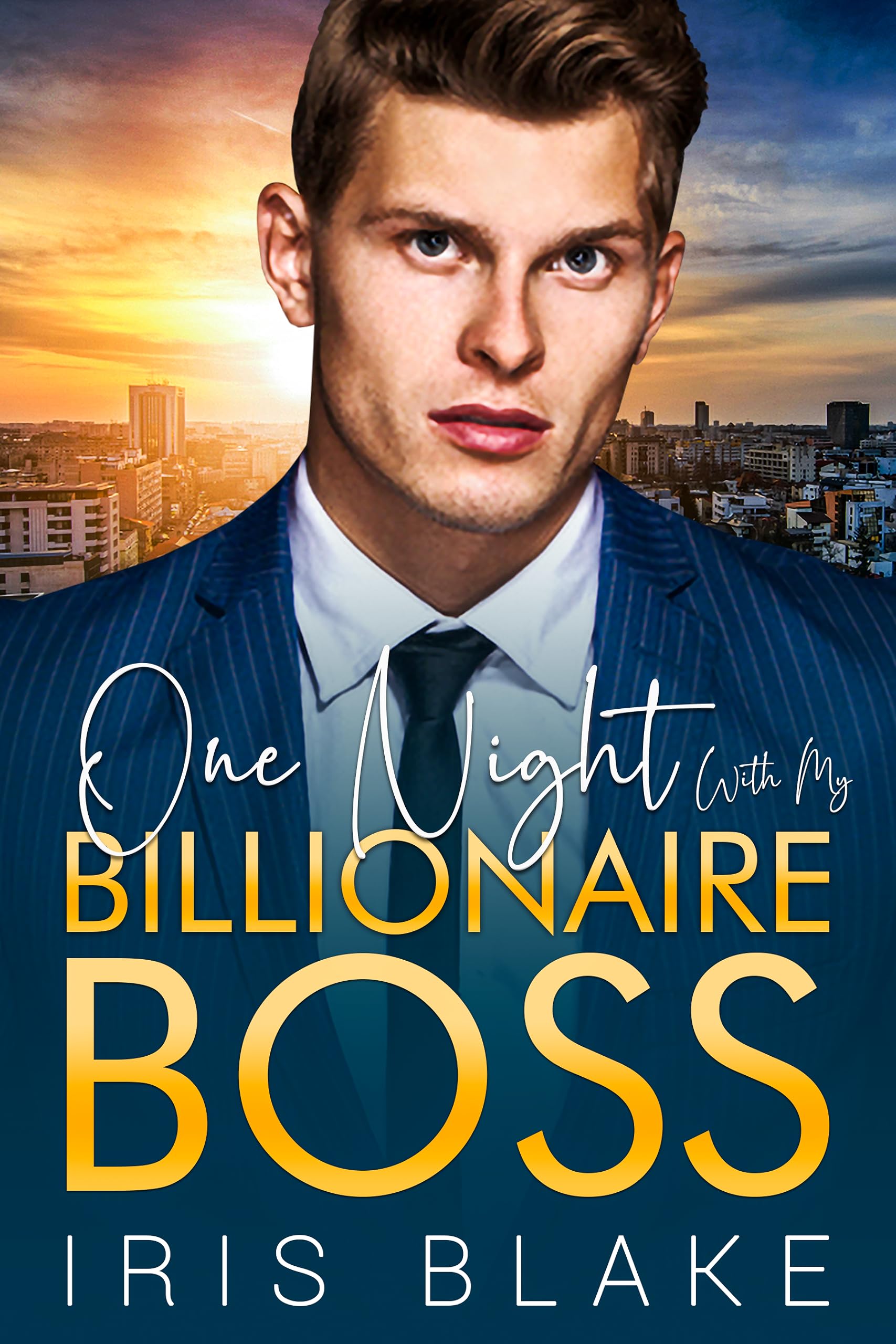 One Night With My Billionaire Boss by Iris Blake | Goodreads