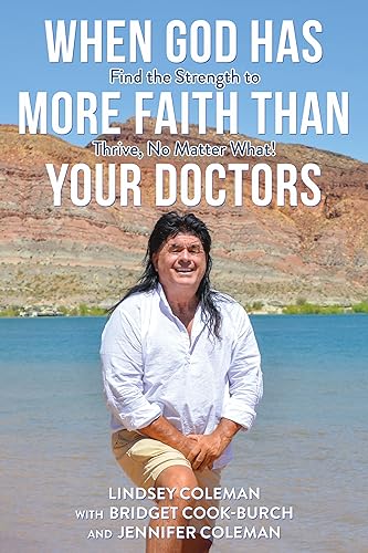When God Has More Faith Than Your Doctors: Find the Strength to Thrive ...