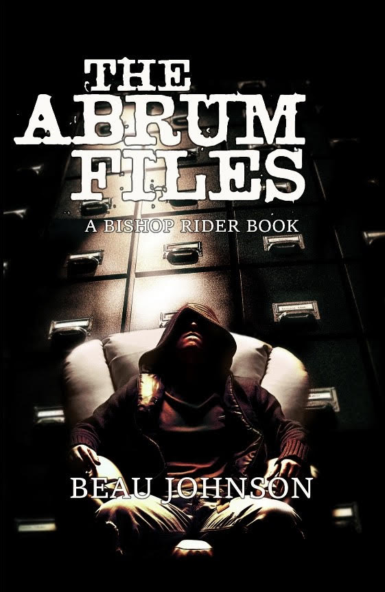 The Abrum Files: A Bishop Rider Book by Beau Johnson | Goodreads