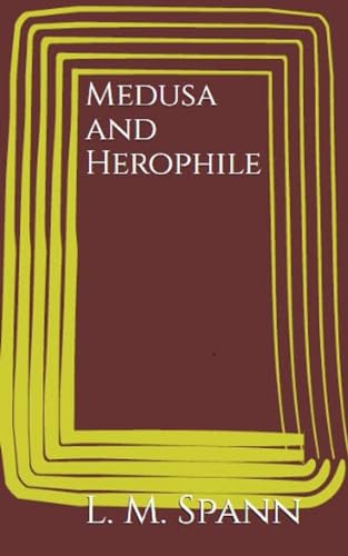 Medusa and Herophile by L. M. Spann | Goodreads