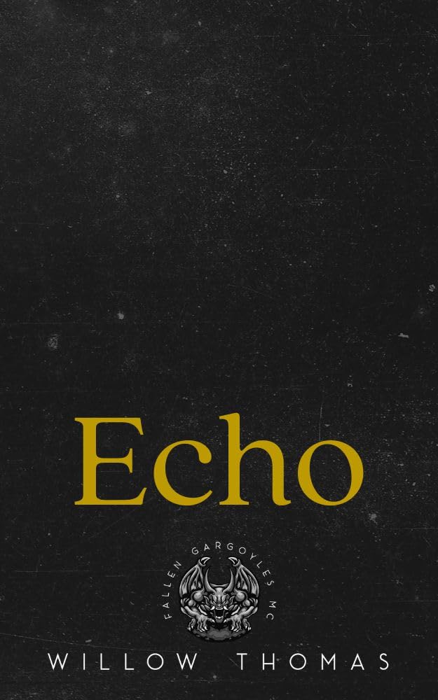 Echo (Fallen Gargoyles MC #2) by Willow Thomas | Goodreads