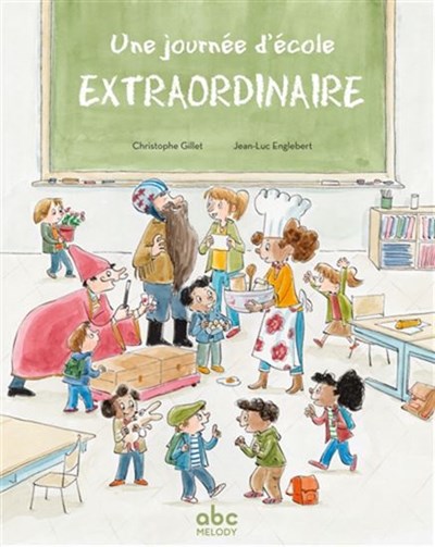 Une journée d'école extraordinaire by Christophe Gillet | Goodreads