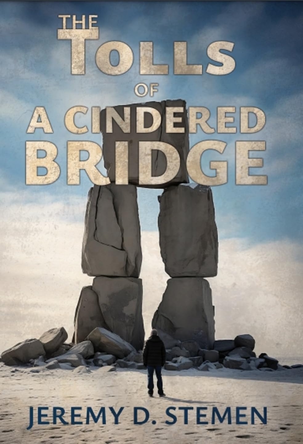The Tolls Of A Cindered Bridge by Jeremy D Stemen | Goodreads