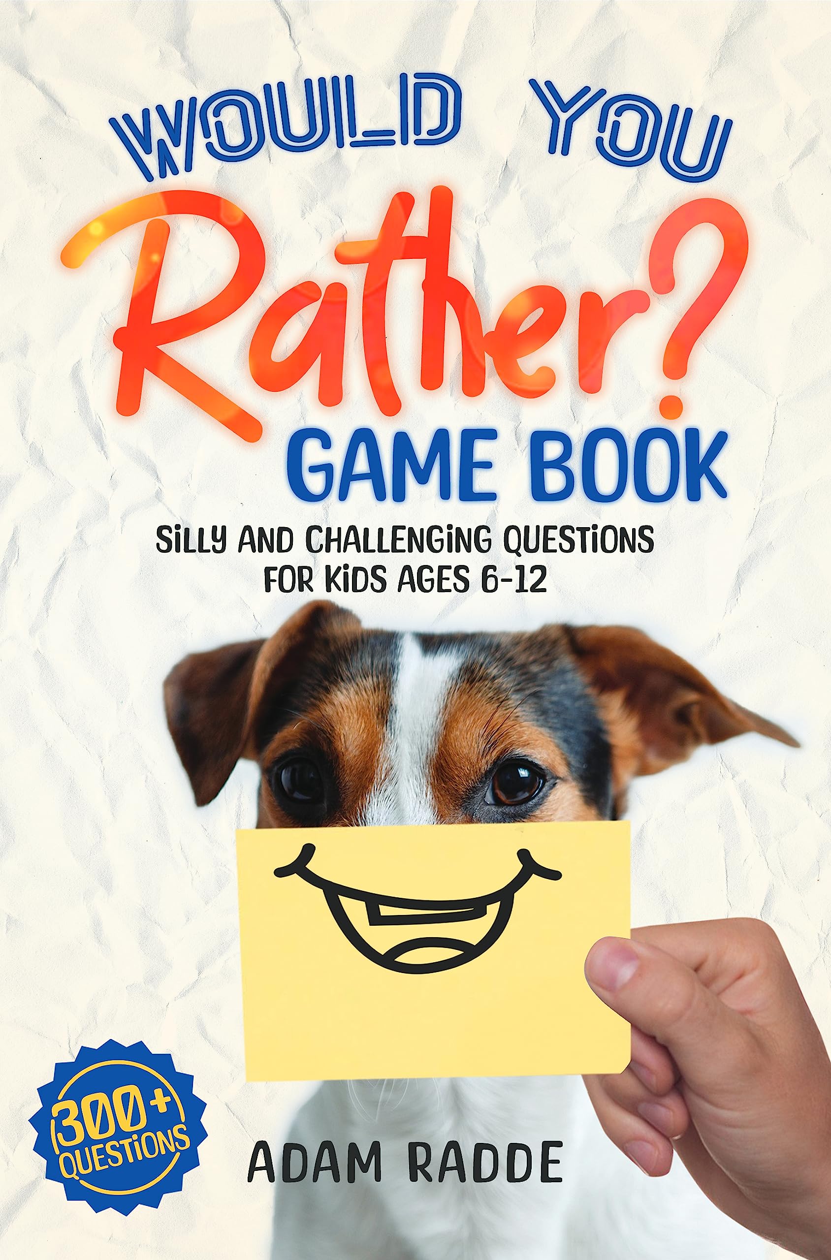 Would You Rather Game Book: Silly and Challenging Questions For Kids ...